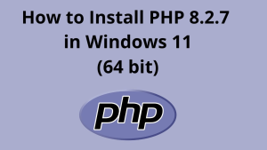 How to install Php in Windows 11? - DevSecOps Now!!!